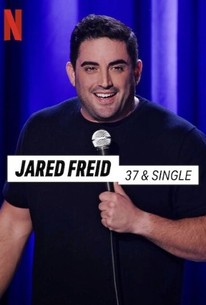 Jared Freid: 37 and Single | Rotten Tomatoes