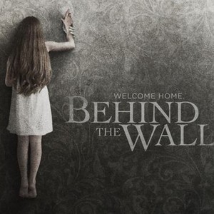 Behind the Walls - Rotten Tomatoes