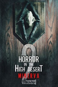 Horror in the High Desert 2: Minerva - Rotten Tomatoes