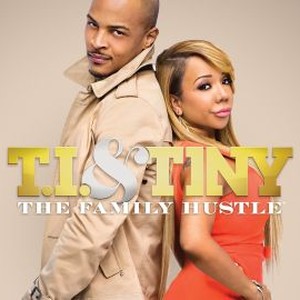 T.I. and Tiny: The Family Hustle - Rotten Tomatoes