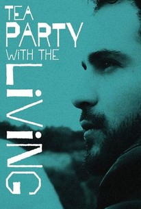 Tea Party with the Living | Rotten Tomatoes