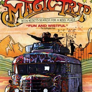 Magic Trip: Ken Kesey's Search for a Kool Place (2011) - Rotten Tomatoes