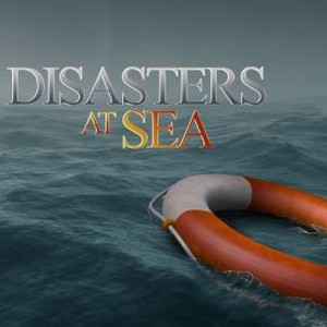 Disasters at Sea - Rotten Tomatoes