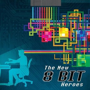 The New 8-bit Heroes - Rotten Tomatoes