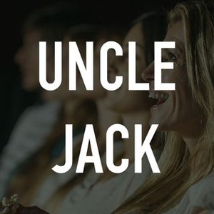 Uncle Jack - Rotten Tomatoes