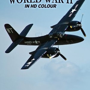 World War II in HD Colour - Rotten Tomatoes
