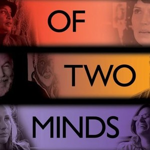 Of Two Minds - Rotten Tomatoes
