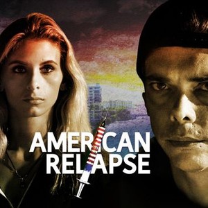 American Relapse - Rotten Tomatoes