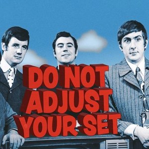 Do Not Adjust Your Set - Rotten Tomatoes