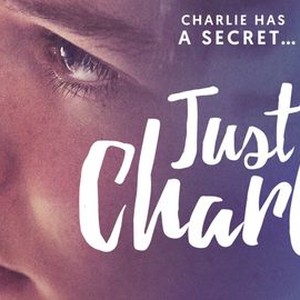 Just Charlie (2018) - Rotten Tomatoes