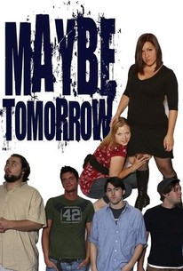 Maybe Tomorrow (2008) | Rotten Tomatoes