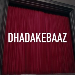 Dhadakebaaz - Rotten Tomatoes