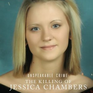 Unspeakable Crime: The Killing of Jessica Chambers - Rotten Tomatoes