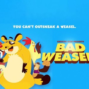 Bad Weasels - Rotten Tomatoes