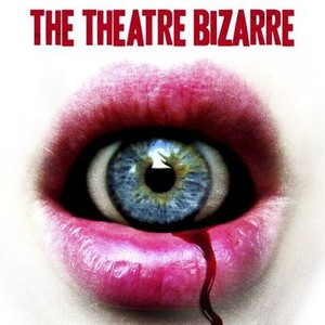 The Theatre Bizarre - Rotten Tomatoes
