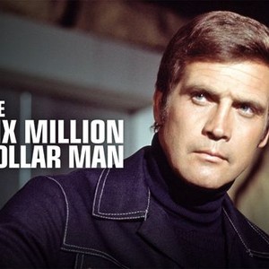 The Six Million Dollar Man - Rotten Tomatoes