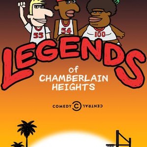 Legends of Chamberlain Heights - Rotten Tomatoes