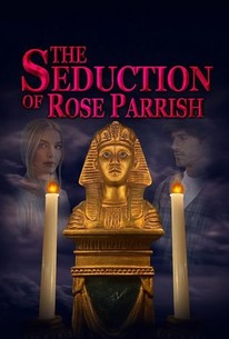 The Seduction of Rose Parrish | Rotten Tomatoes