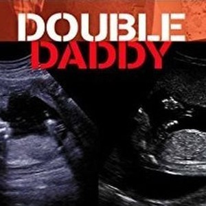 Double Daddy (2015) - Rotten Tomatoes