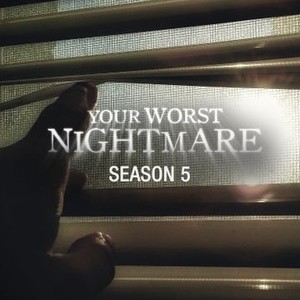 Your Worst Nightmare - Rotten Tomatoes
