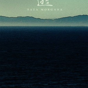 Fata Morgana - Rotten Tomatoes