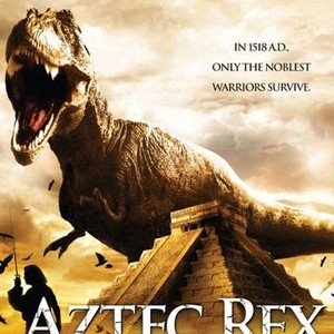 Aztec Rex - Rotten Tomatoes