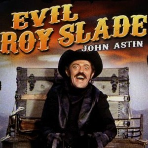 Evil Roy Slade - Rotten Tomatoes