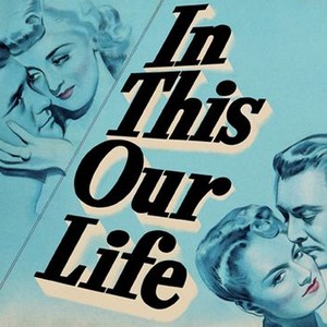 In This Our Life - Rotten Tomatoes
