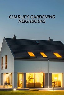 Charlie's Gardening Neighbours: Season 1, Episode 6 | Rotten Tomatoes