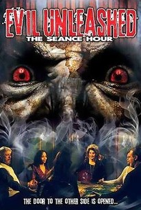 Evil Unleashed: The Seance Hour | Rotten Tomatoes