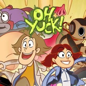 Oh Yuck - Rotten Tomatoes