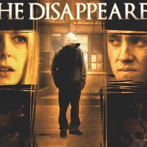 The Disappeared (2008) - Rotten Tomatoes