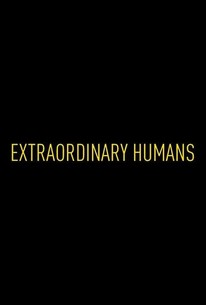 Extraordinary Humans: Season 1, Episode 1 | Rotten Tomatoes