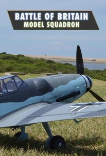 Battle of Britain: Model Squadron - Rotten Tomatoes