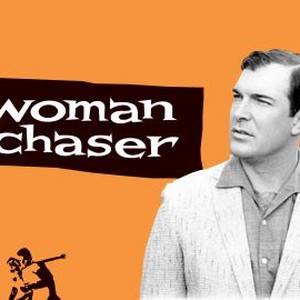 The Woman Chaser - Rotten Tomatoes