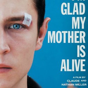 I'm Glad My Mother Is Alive - Rotten Tomatoes