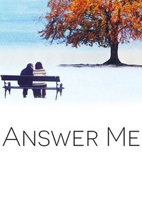Answer Me | Rotten Tomatoes