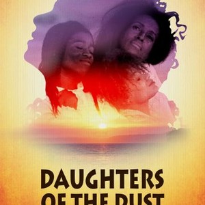 Daughters of the Dust - Rotten Tomatoes
