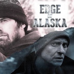 Edge of Alaska: Season 2, Episode 2 - Rotten Tomatoes