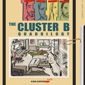 The Cluster B Quadrilogy - Rotten Tomatoes
