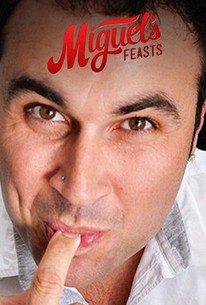 Miguel's Feasts: Season 1 | Rotten Tomatoes