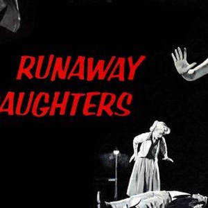 Runaway Daughters - Rotten Tomatoes
