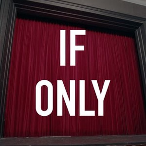 If Only - Rotten Tomatoes
