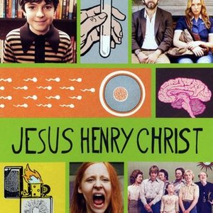Jesus Henry Christ - Rotten Tomatoes