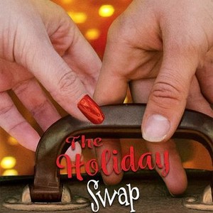 The Holiday Swap - Rotten Tomatoes