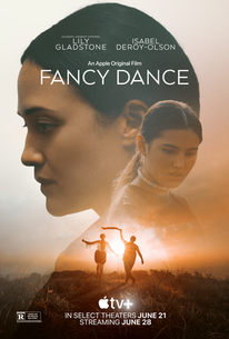 Fancy Dance (2023) | Rotten Tomatoes