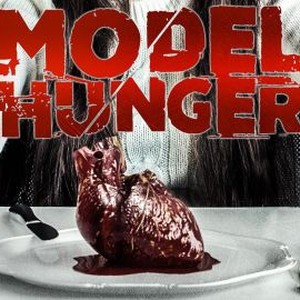 Model Hunger - Rotten Tomatoes