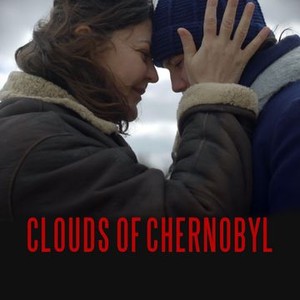 Clouds of Chernobyl - Rotten Tomatoes