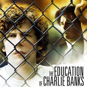 The Education of Charlie Banks - Rotten Tomatoes
