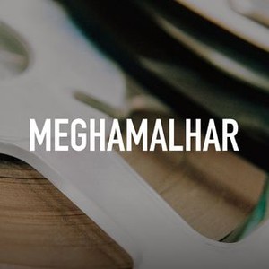 Meghamalhar - Rotten Tomatoes